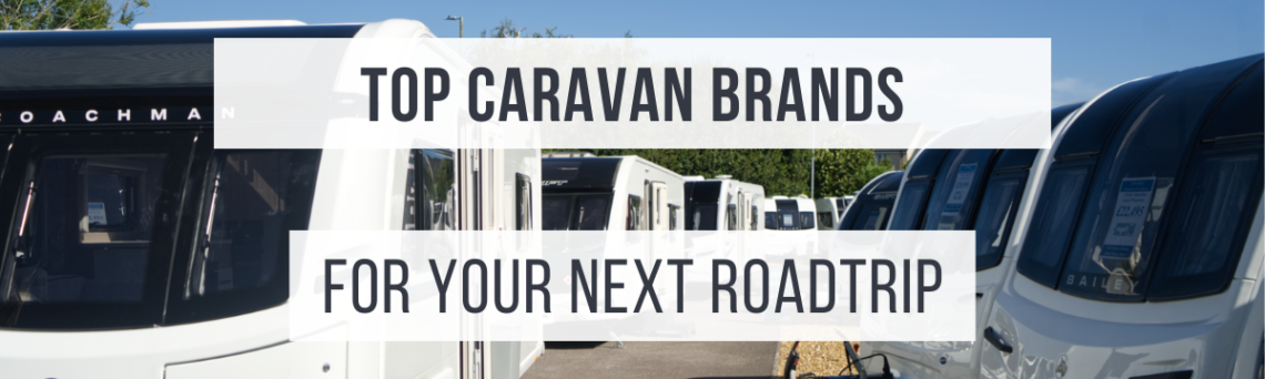 Caravan Showdown: The Top Caravan Brands for Your Next Road Trip ...